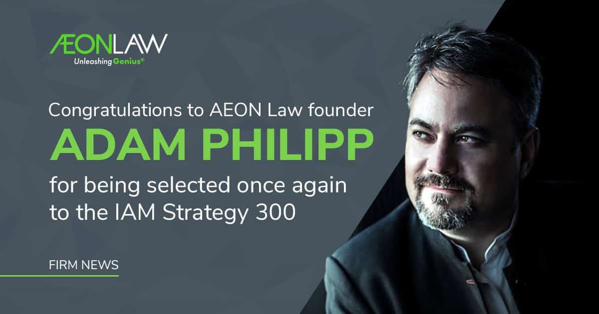 AEON Law Founder Adam Philipp Once Again Selected to IAM Strategy 300 ...